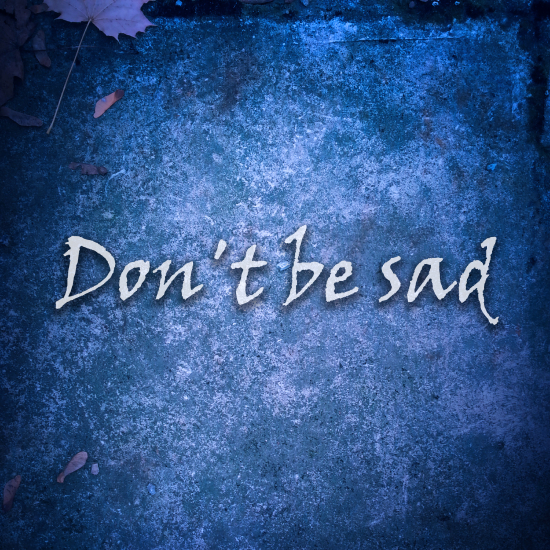 Don't be sad - Don't be sad - IPXHOP